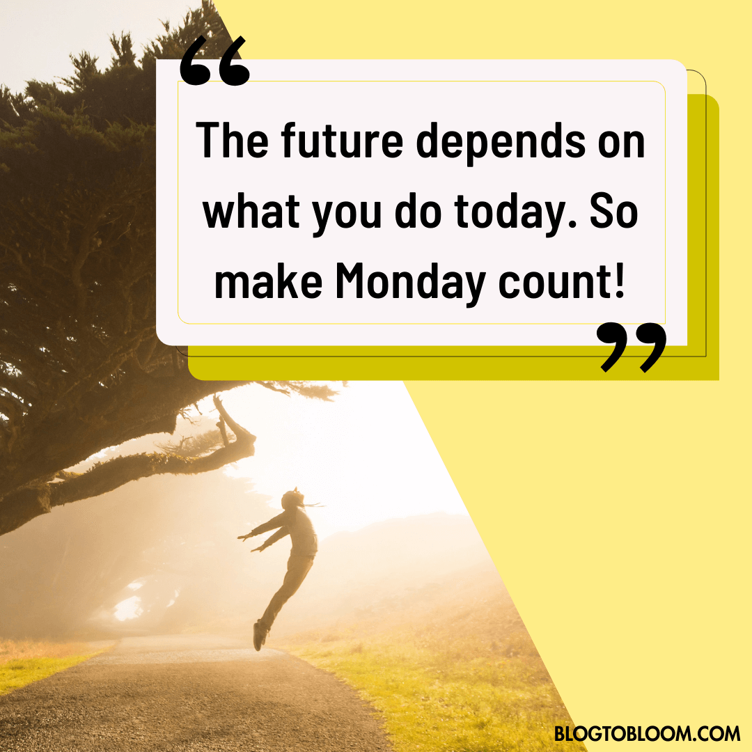 36 Monday Morning Picture Quotes to Energize Your Week