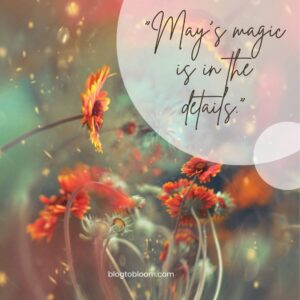 39 Hello May Quotes to Embrace the Blossoms of Time - Blog to Bloom